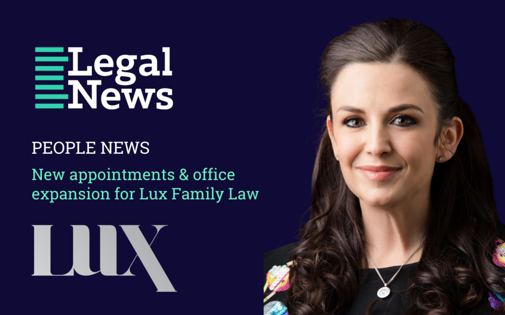 New appointments & office expansion for Lux Family Law - Legal News