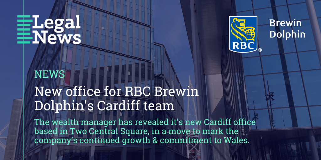 New office for RBC Brewin Dolphin's Cardiff team - Legal News