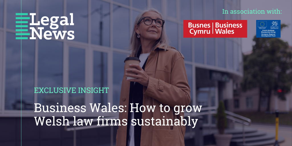 Business Wales: How to grow Welsh law firms sustainably - Legal News