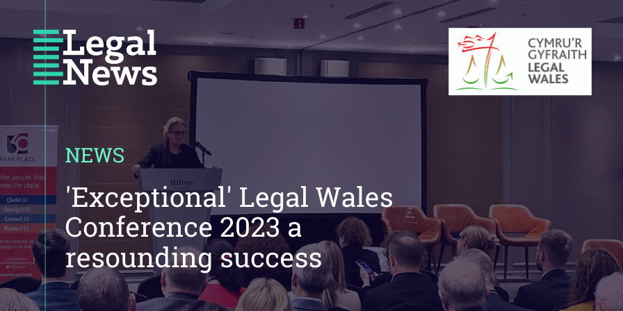 'Exceptional' Legal Wales Conference 2023 a resounding success - Legal News