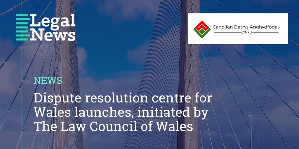 Dispute resolution centre for Wales launches, initiated by the Law ...