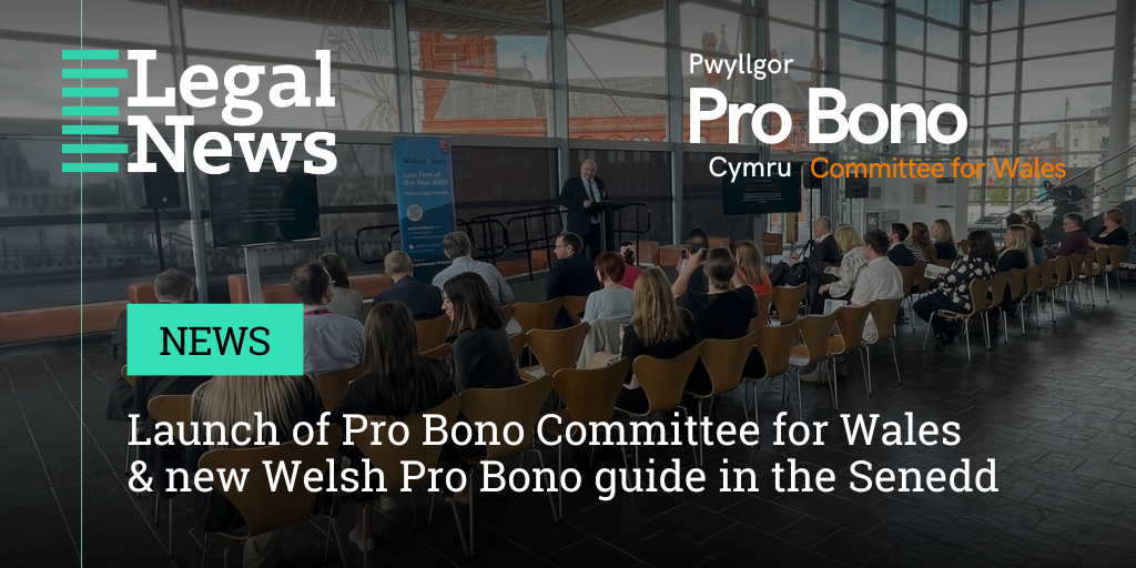 Launch of Pro Bono Committee for Wales and new Welsh Pro Bono guide ...