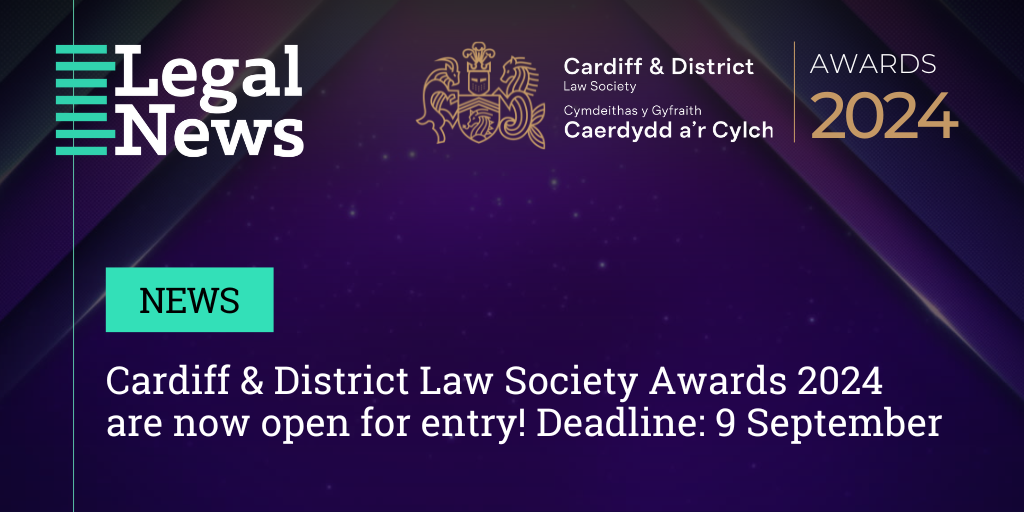Cardiff & District Law Society Awards 2024 are open for entry! - Legal News