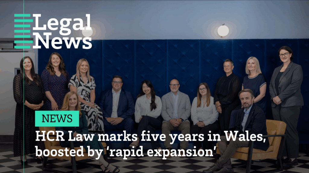 HCR Law marks five years in Wales - Legal News