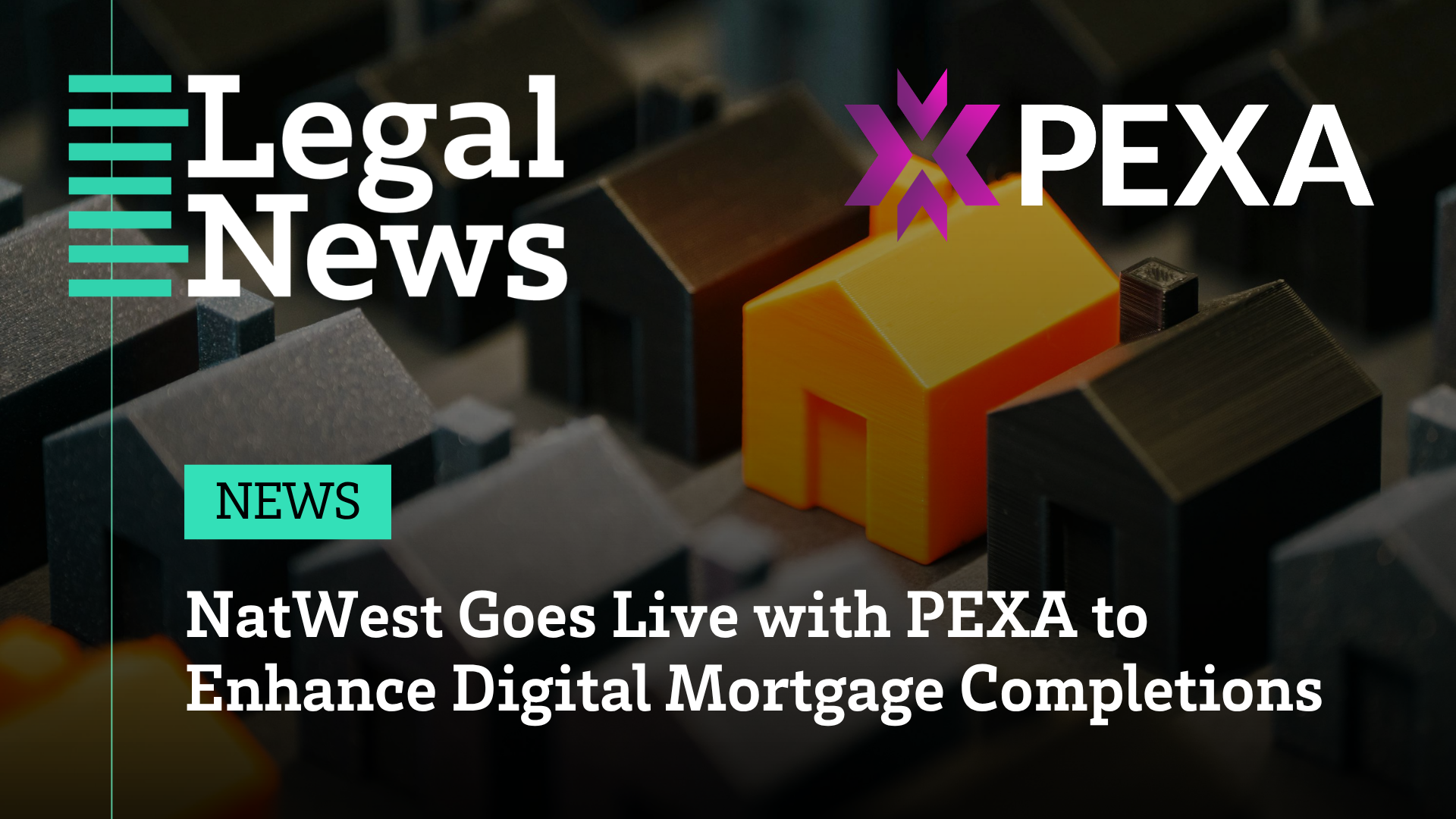 NatWest Goes Live with PEXA to Enhance Digital Mortgage Completions ...